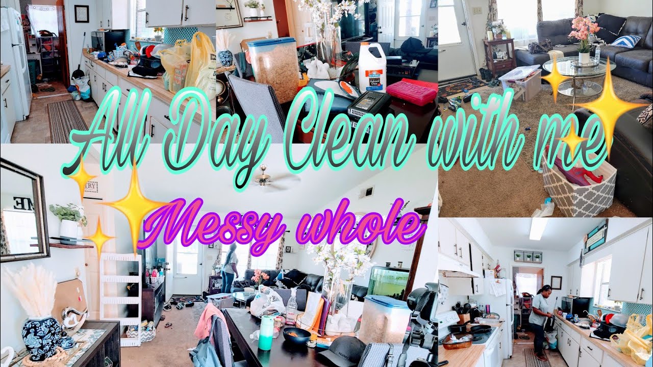 ALL DAY CLEAN WITH ME/ MESSY WHOLE HOUSE CLEAN WITH ME/CLEANING ...