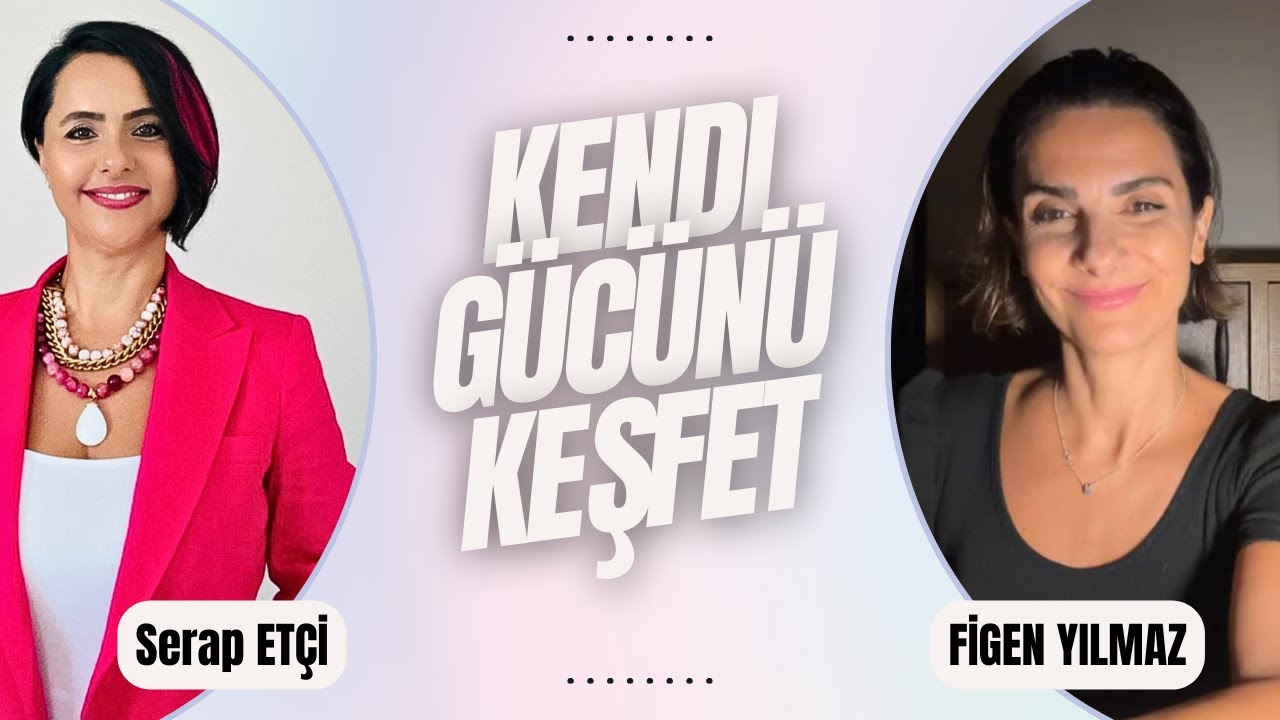 Serap ETÇİ & Figen YILMAZ ile Çekim Yasasıyla Hayatınızı Yeniden ...