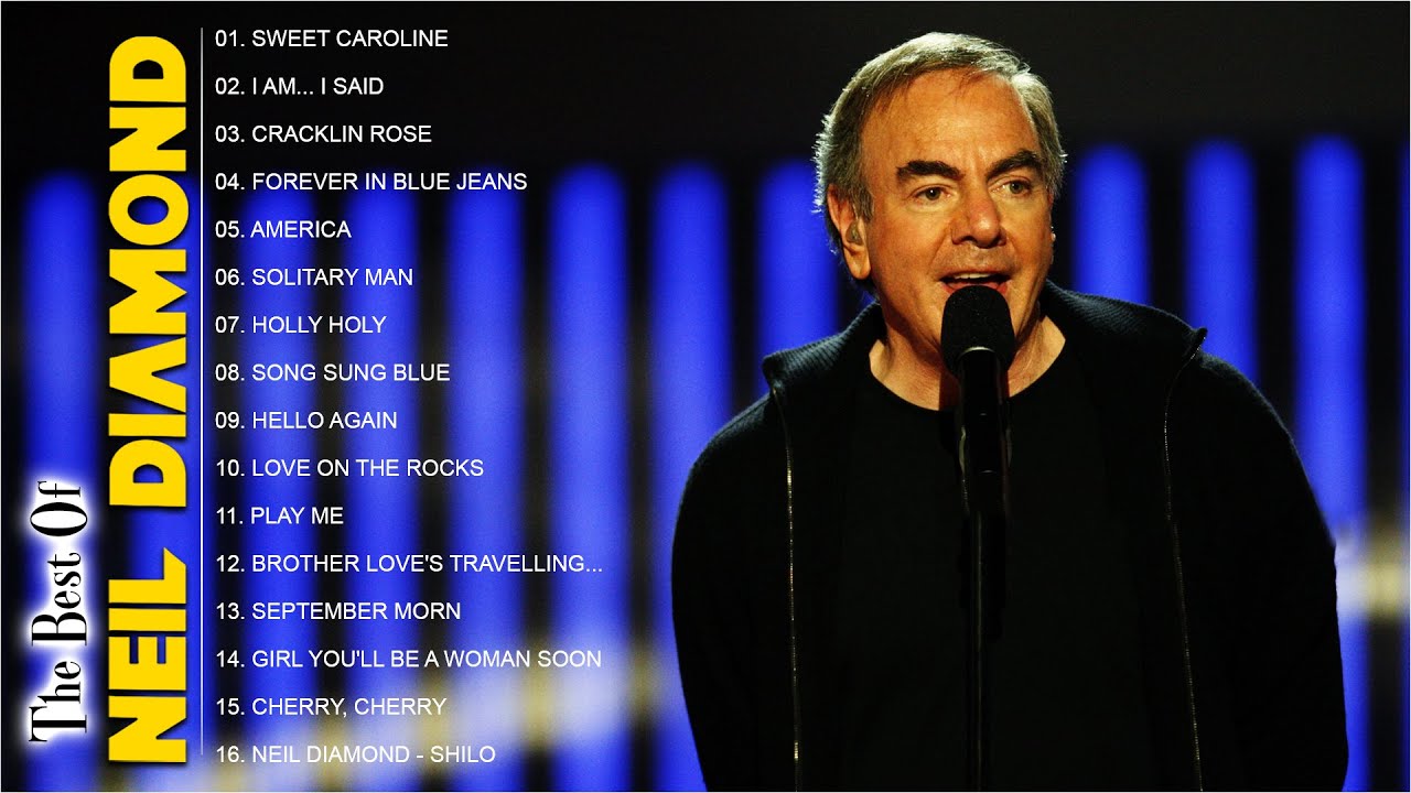Neil Diamond Best Songs Of All Time - Neil Diamond Greatest Hits Full ...