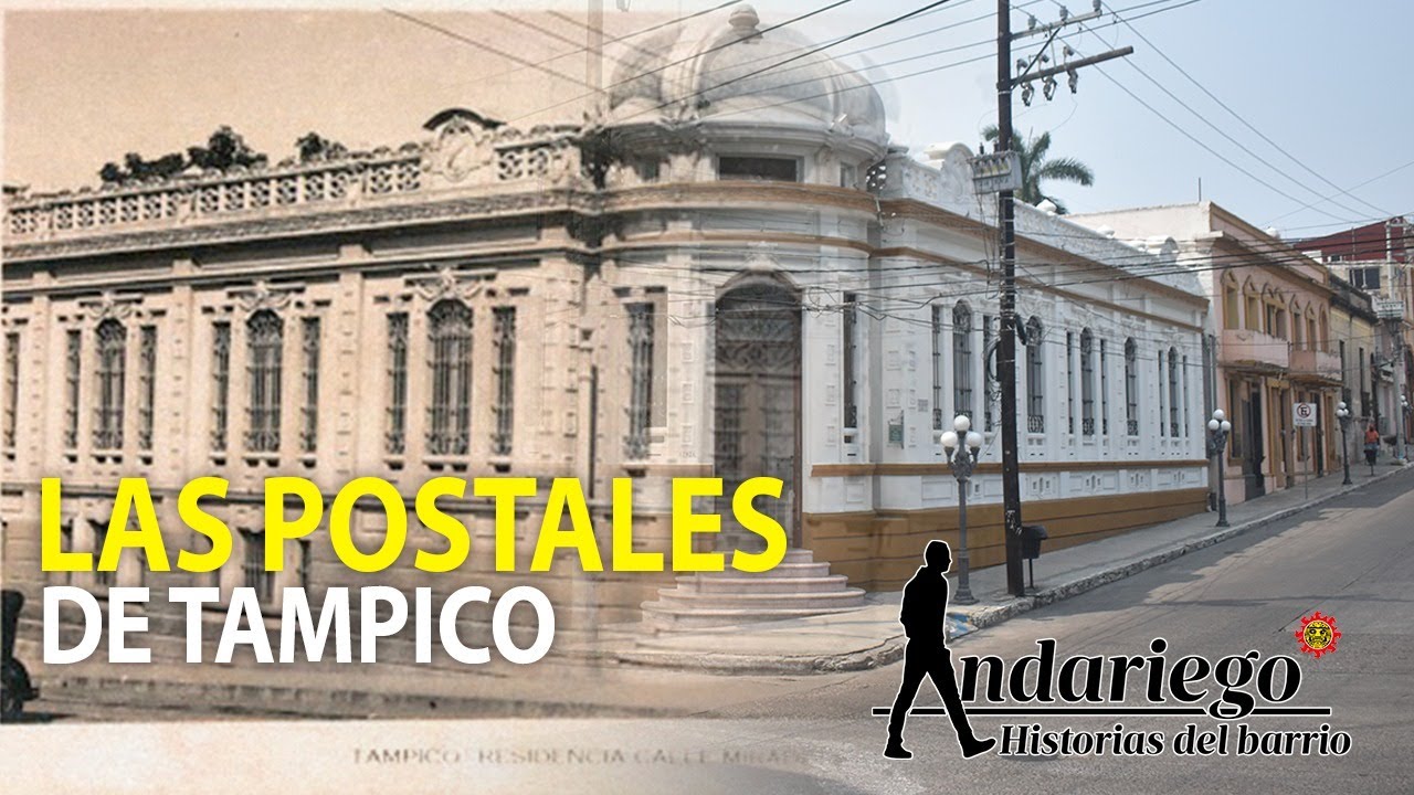 Postales: recuerdos de la evolución de Tampico | #Andariego - YouTube