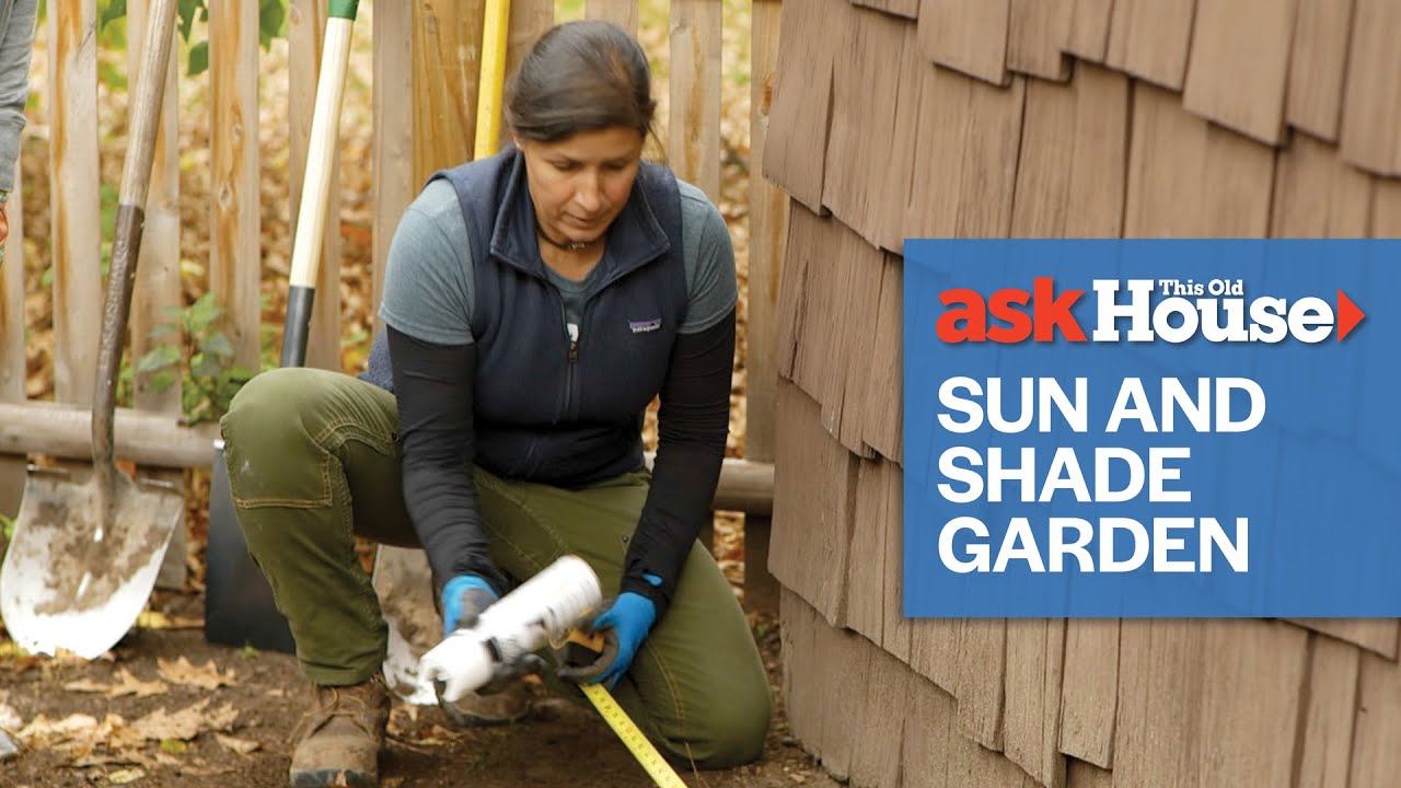 How to Create a Sun and Shade Garden | Ask This Old House - YouTube