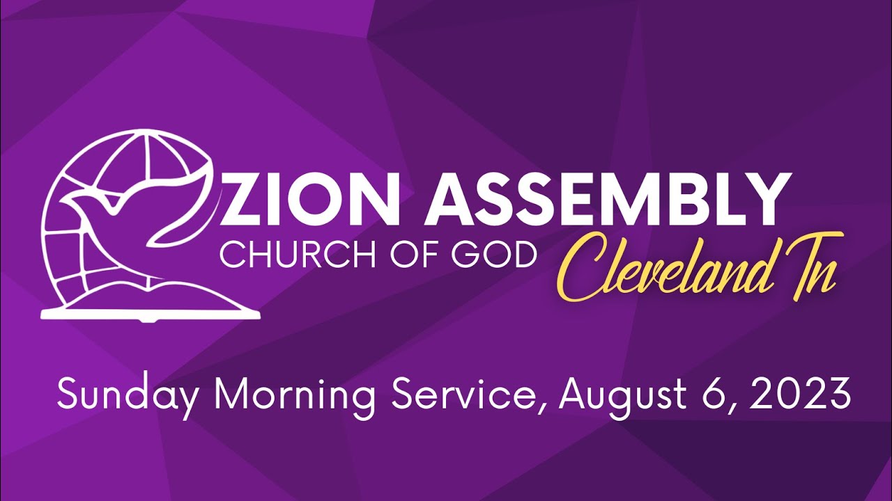 Zion Assembly Church of God, Cleveland TN, Sunday Morning Service ...