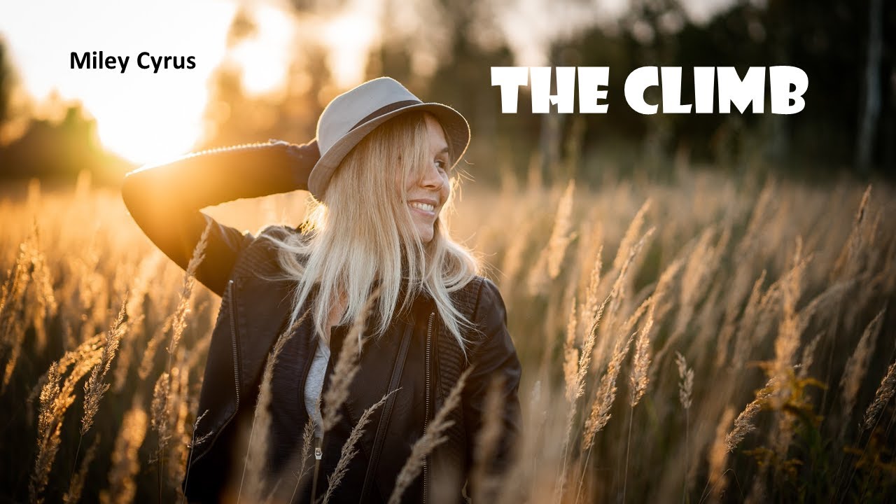 Miley Cyrus - The Climb (Lyrics) - YouTube