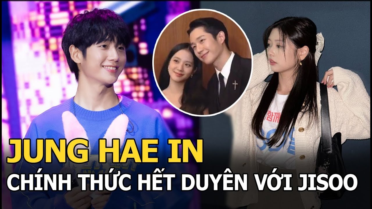 Jung Hae In chính thức hết duyên với Jisoo - YouTube