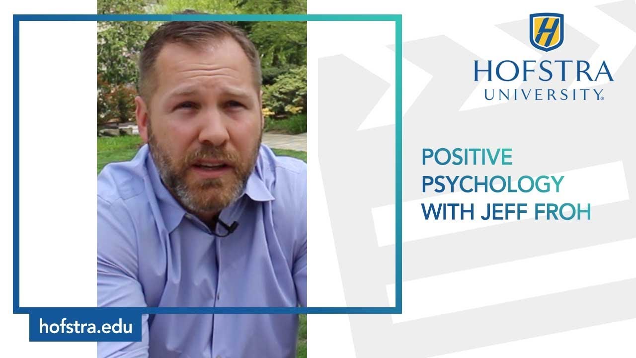 Positive Psychology with Jeff Froh - YouTube