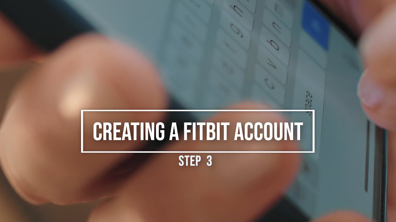 Step 3 - Creating a Fitbit Account - YouTube