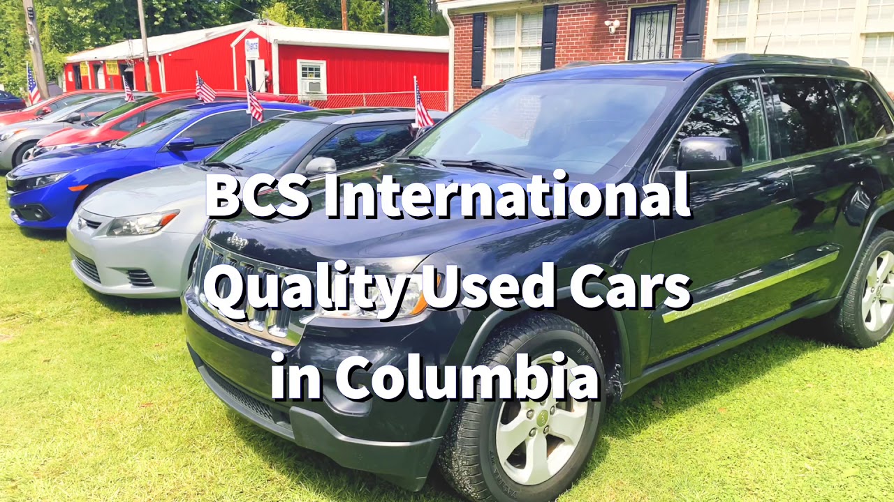 BCS International Columbia Quality Used Cars - YouTube