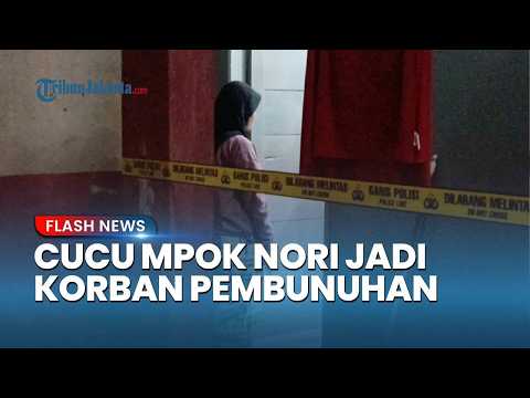 Cucu Seniman Legenda Betawi Mpok Nori Dibunuh, Pelakunya Mantan Suami