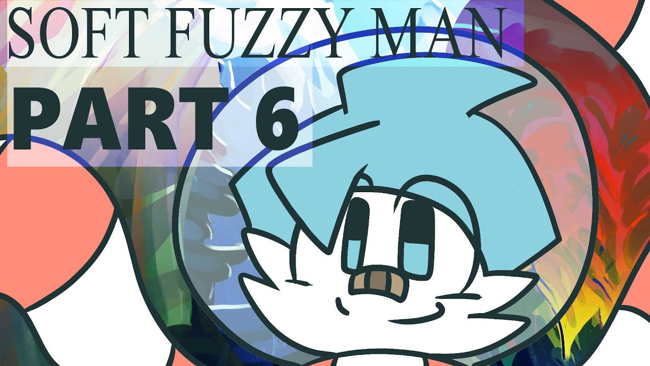 Soft Fuzzy Man MAP Part 6 - YouTube