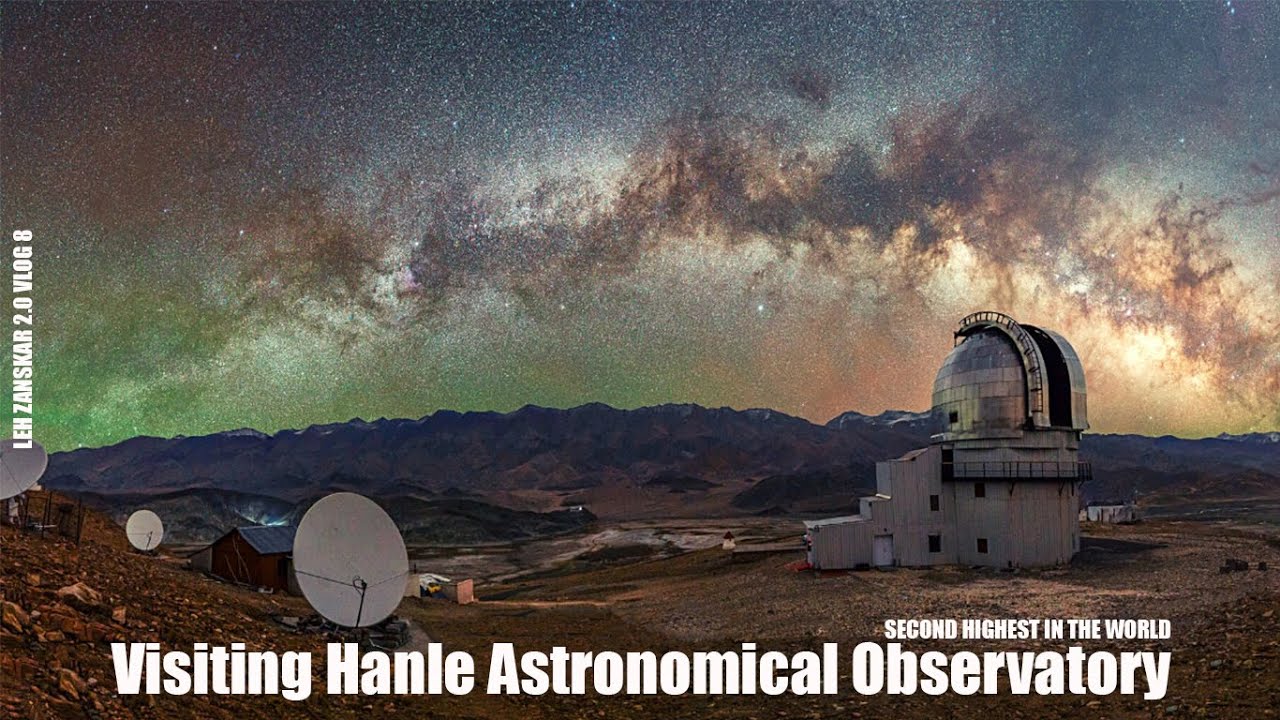 Hanle Astronomical Observatory | Second Highest in The World | Leh ...