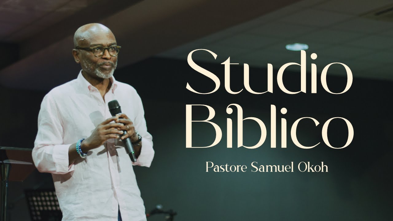 Studio Biblico 19.02.2025 - Pastore Samuel Okoh - YouTube