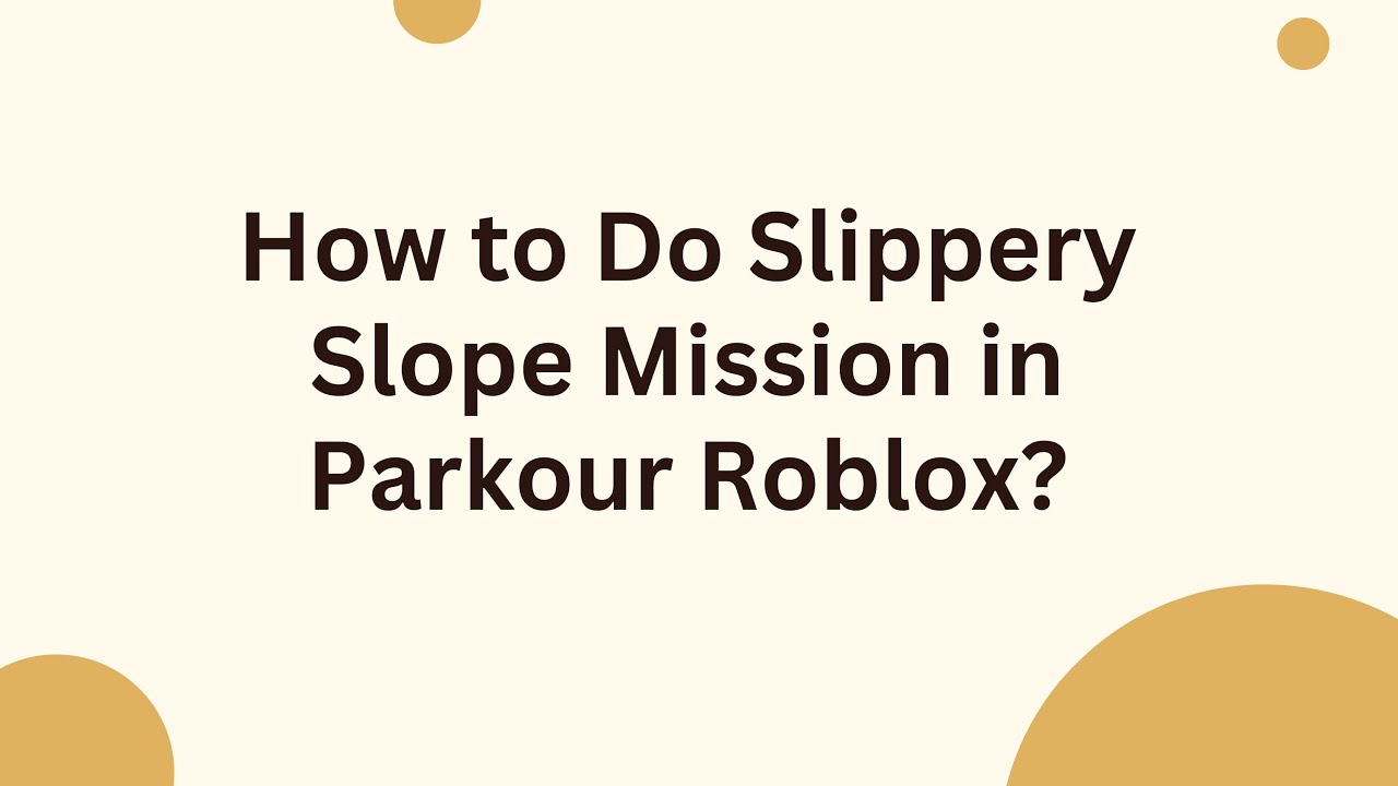 How to Do Slippery Slope Mission in Parkour Roblox? - YouTube
