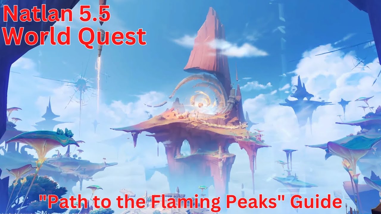 Natlan World Quest Path to the Flaming Peaks Guide【GenshinImpact 5.5 ...