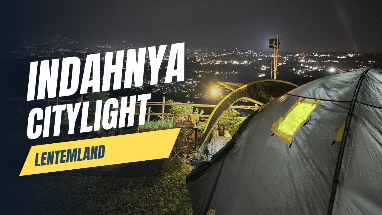 INDAHNYA CITYLIGHT LENTEMLAND CAMPING GROUND | PELUKALAM EPS.1 - YouTube