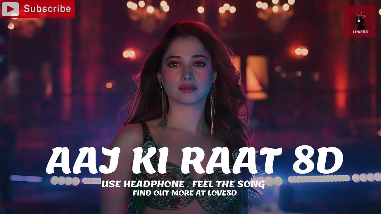 Aaj Ki Raat 8D | Bollywood Song | Stree 2 | LOVE8D - YouTube
