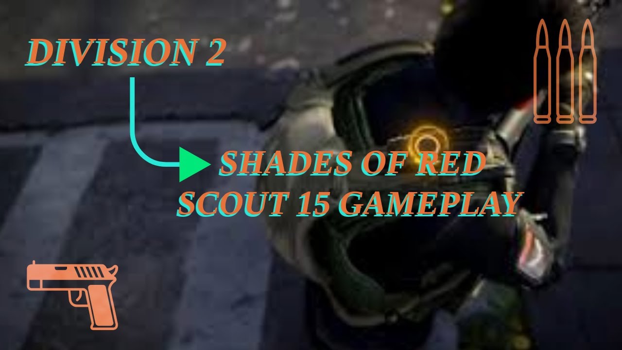 Division 2 Shades of Red Scout 15 gameplay - YouTube