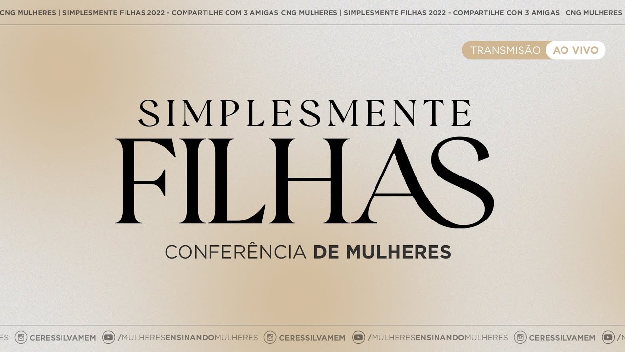 CONFERÊNCIA DE MULHERES | SIMPLESMENTE FILHAS | 2º DIA MANHÃ | CERES SILVA - YouTube