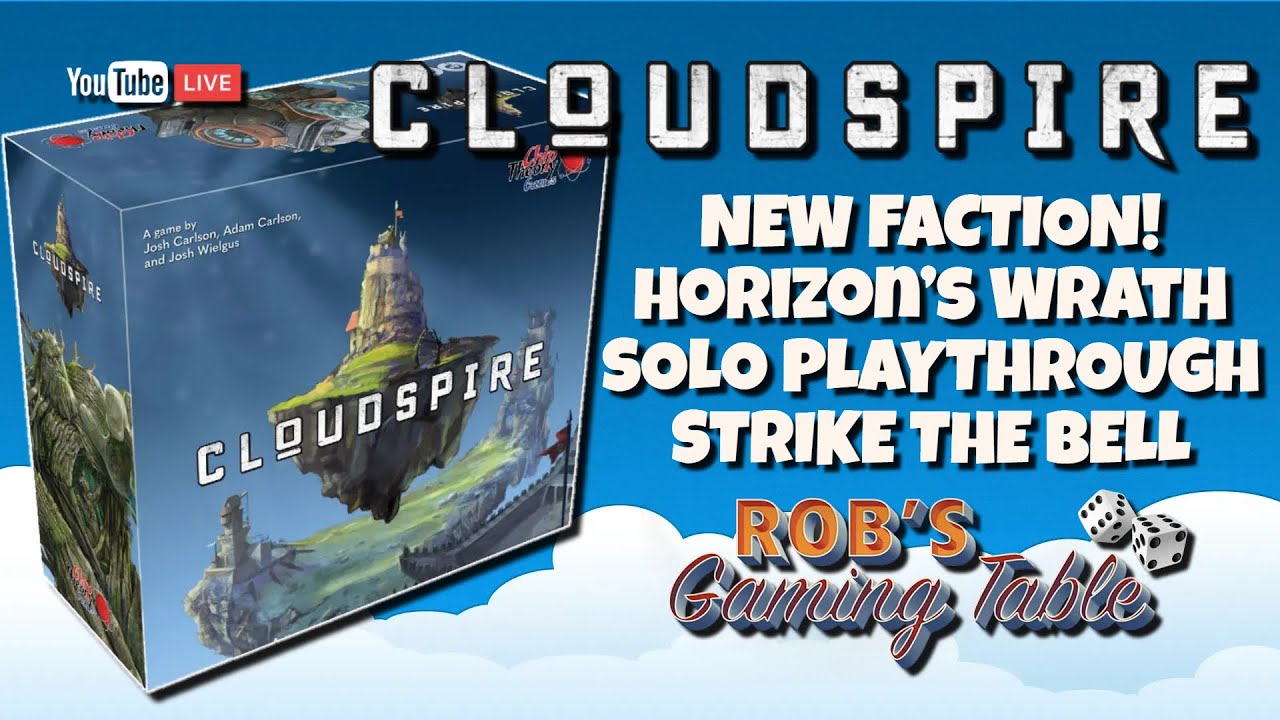 Cloudspire Solo Playthrough Horizon's Wrath (Strike the Bell) - YouTube