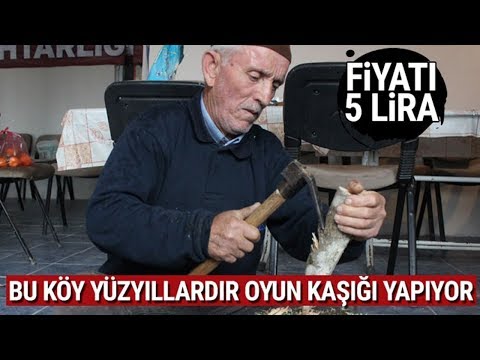 Oyun Kaşıkları Yüzyıllardır Bu Köyde Yapılıyor