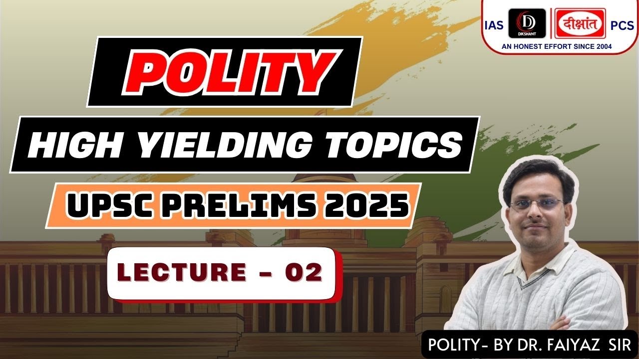 Polity High-Yielding Topics | UPSC PRELIMS 2025 | Polity | LEC. - 2 ...