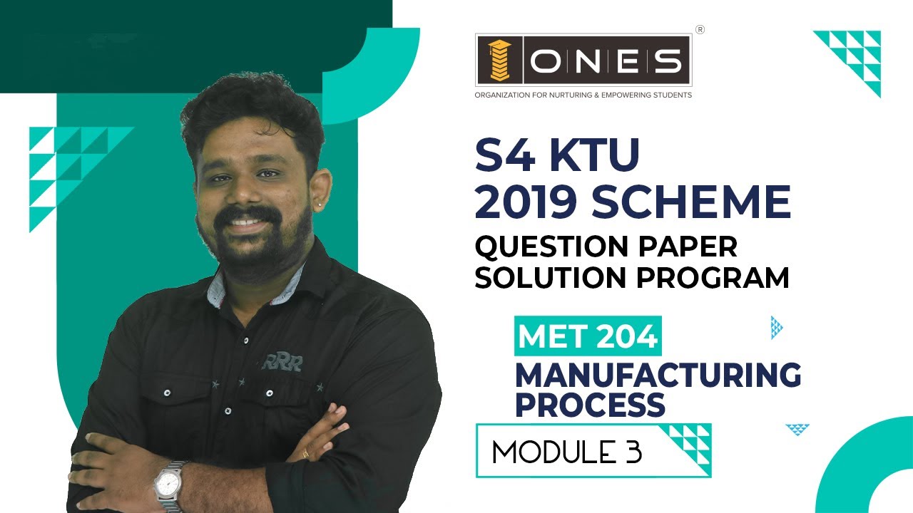 S4 KTU 2019 Scheme Question Paper Solution |MANUFACTURING PROCESS | MET204 | Module 3 - YouTube