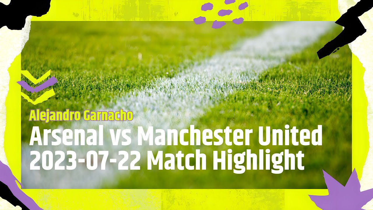 Alejandro Garnacho | Arsenal vs Manchester United 2023-07-22 Match ...