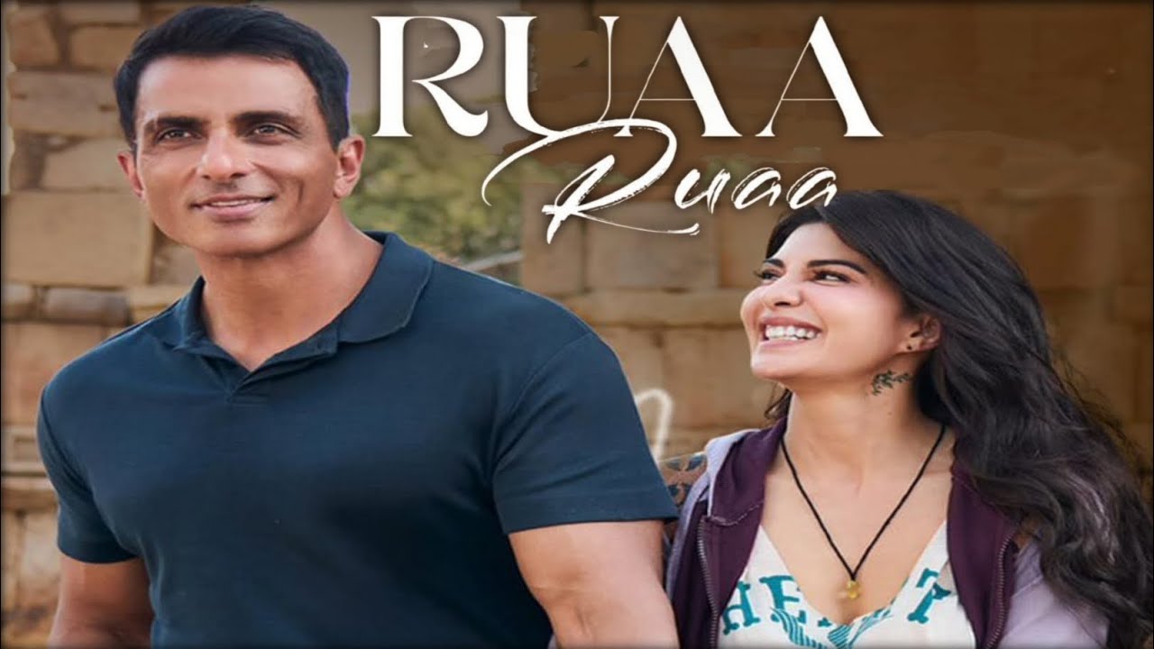 Ruaa Ruaa Song - Fateh|Sonu Sood|Jacqueline Fernandez|Stebin Ben|Ruaa ...