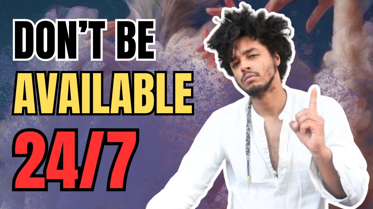 This Is What Happens When You Are Too Available - YouTube