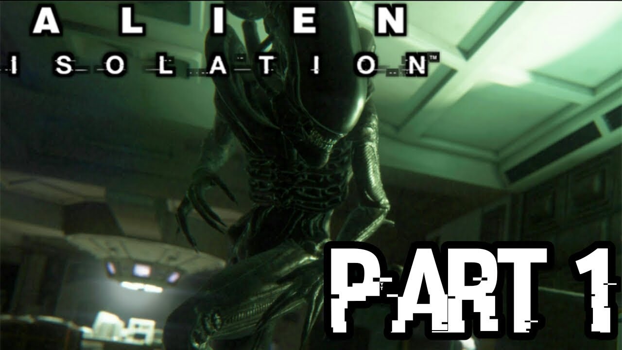 Alien: Isolation Walkthrough Part 1 - YouTube
