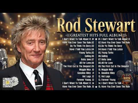 Best Of Rod Stewart Greatest Hits Full Album - Classic Soft Rock Legends Playlist