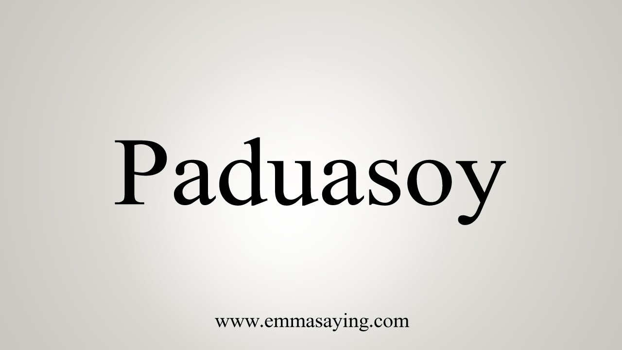 How To Say Paduasoy - YouTube