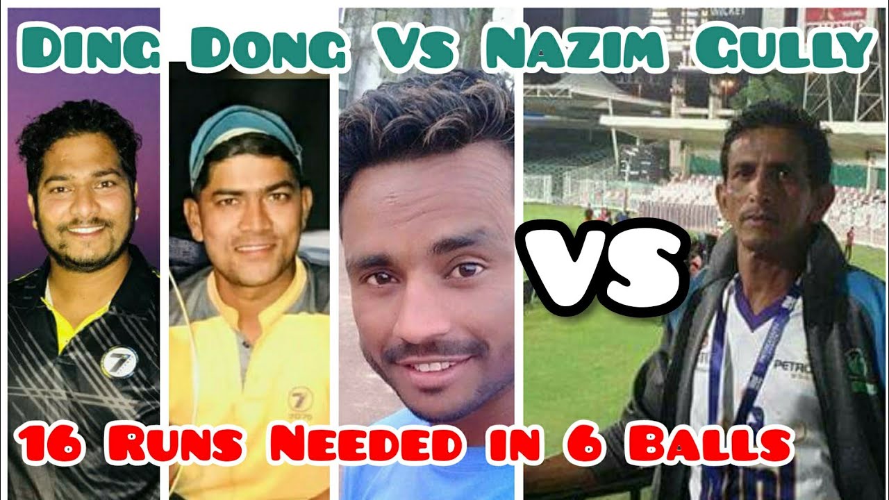 Ding Dong Vs Nazim Gully 16 Needed in 6 Balls Perfect Thrilling Match ...