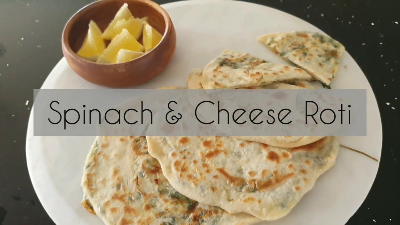 Spinach and Cheese Roti - YouTube