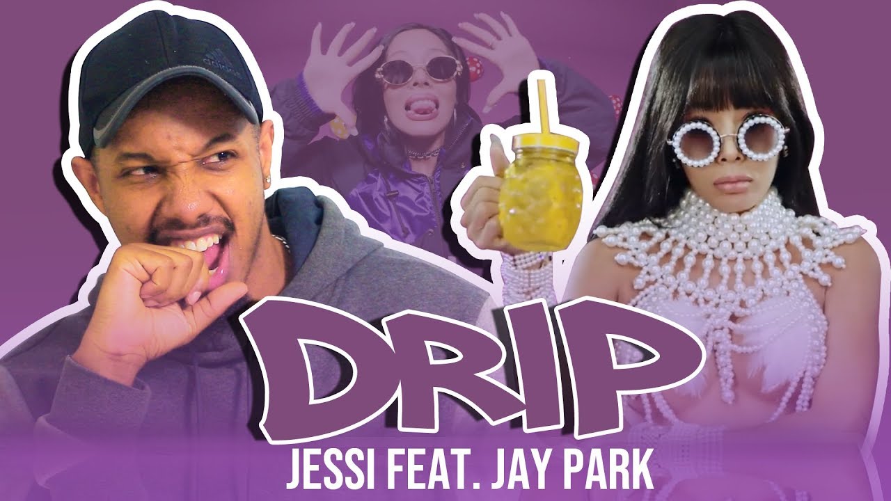 Jessi (제시) - 'Drip Feat. 박재범 (Jay Park)' MV REACTION - YouTube