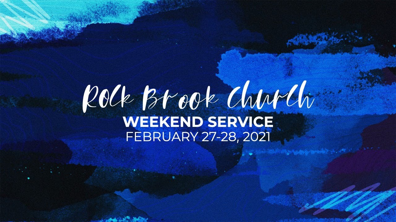 Rock Brook Church Weekend Service | February 27-28, 2021 - YouTube