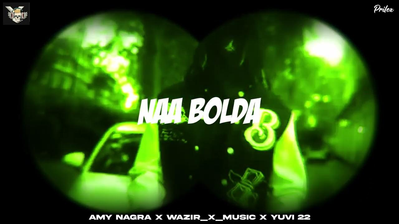NAA BOLDA ( OFFICIAL VISUAL VIDEO ) AMY NAGRA WAZIR_X_MUSIC YUVI 22 - YouTube