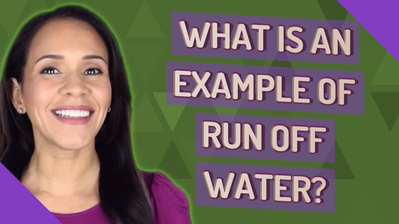What Is An Example Of Run Off Water YouTube what-is-an-example-of-run-off-water-youtube