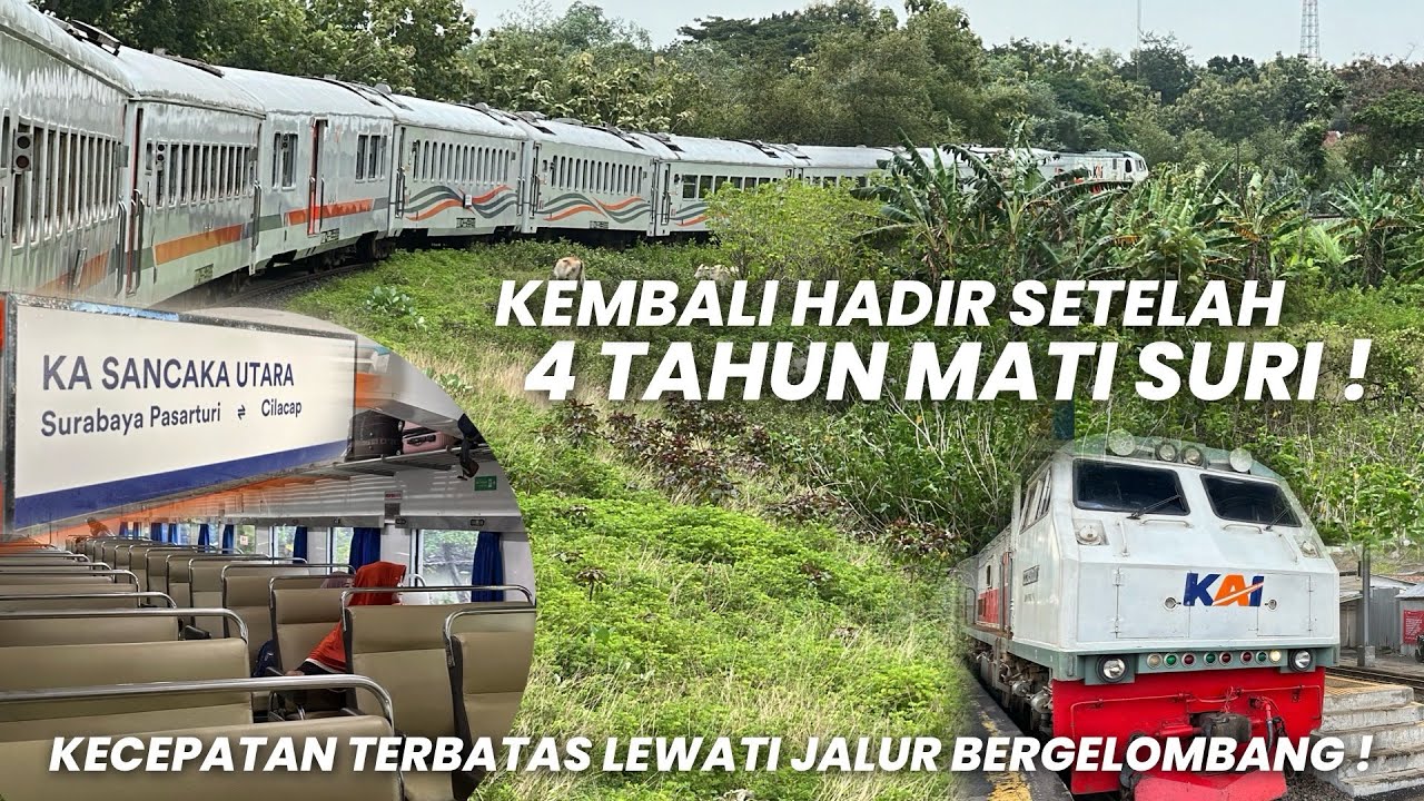 HIDUP KEMBALI SETELAH 4 TAHUN TAK BEROPERASI‼️Naik KA Sancaka Utara ...
