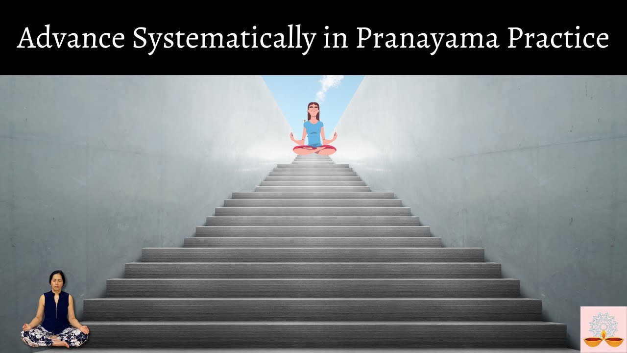 Maximize Your Pranayama Practice: The Systematic Advancement Guide ...