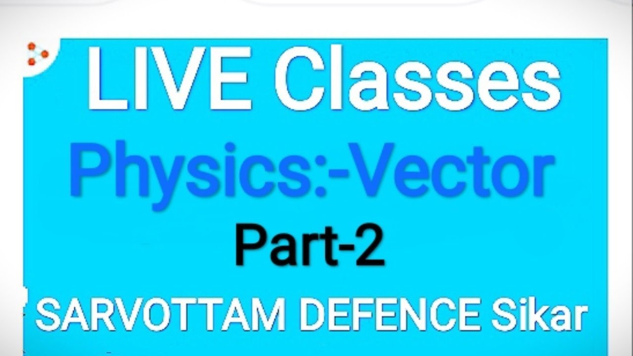 Physics Class-2, Vector Part-2 - YouTube