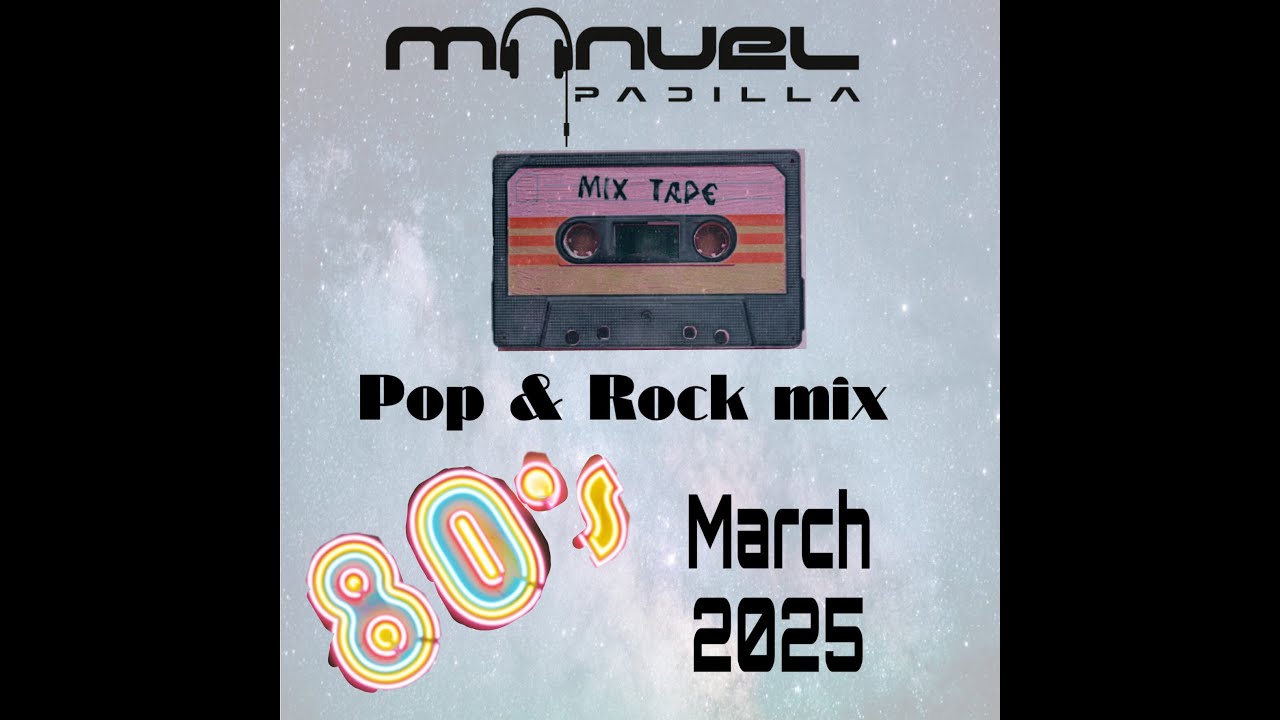 Dj Manu Padilla 80s Rock Pop Mix March 2025 - YouTube