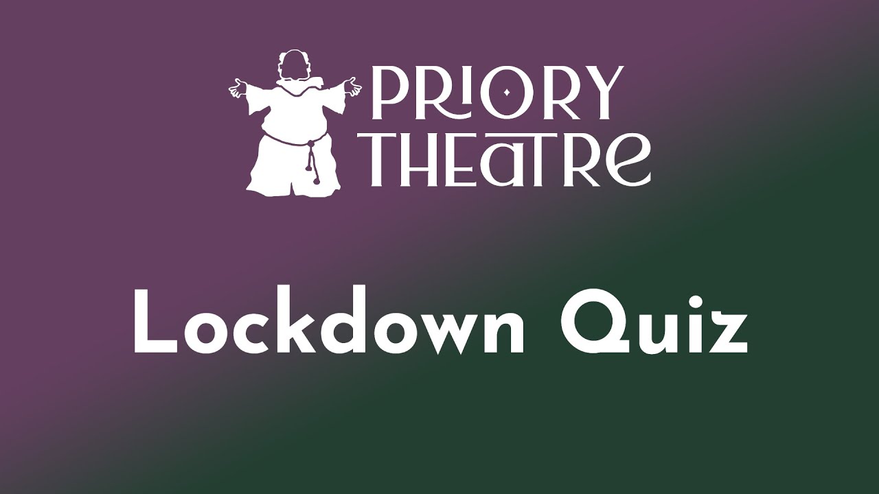 The Priory Theatre Quiz - YouTube