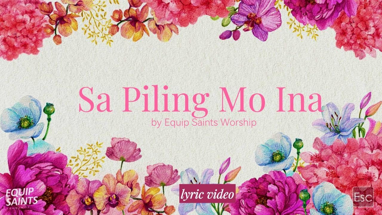 🎶 Sa Piling Mo, Ina🎶(Isang Awit Para sa mga Dakilang Ina) - Lyric Video ...