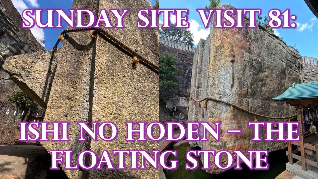 Sunday Site Visit 81: ANCIENT JAPAN - Bizarre Megaliths Part 2 - Ishi ...