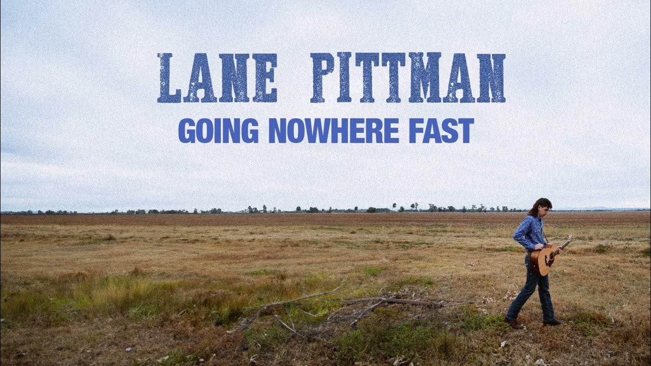 Lane Pittman - Going Nowhere Fast (Official Audio) - YouTube