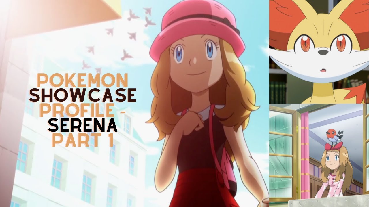 Pokemon Showcase Profile - Serena Part 1 - YouTube