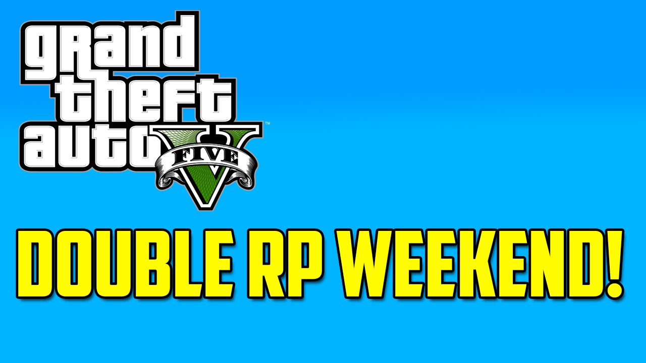 GTA 5 - Double RP Weekend! (August 1st- 3rd) - YouTube