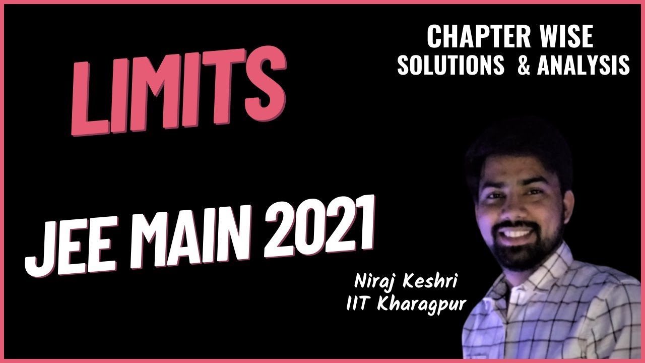 JEE Main 2021 | Limits | Chapter Wise PYQ Solutions | Maths | Niraj Keshri | IIT KGP - YouTube