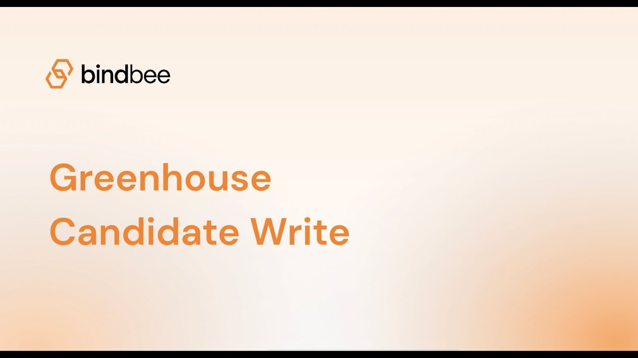 Greenhouse Connector and Candidate Write with Bindbee - YouTube