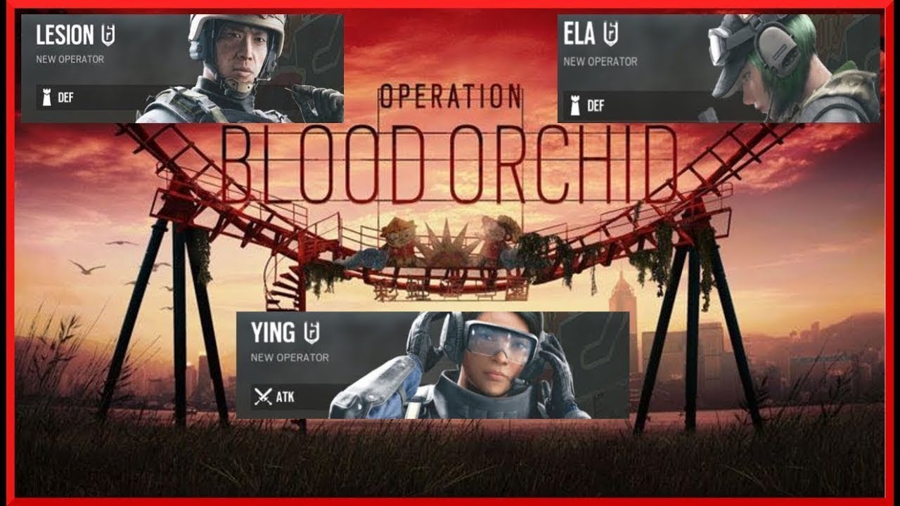RAINBOW SIX SIEGE NEW OPERATORS! OPERATION BLOOD ORCHID (1080P60FPS ...